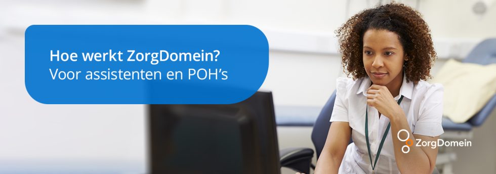 Digitaal verwijzen en (lab)diagnostiek aanvragen: Hoe doe je dit als POH of assistent? - ZorgDomein
